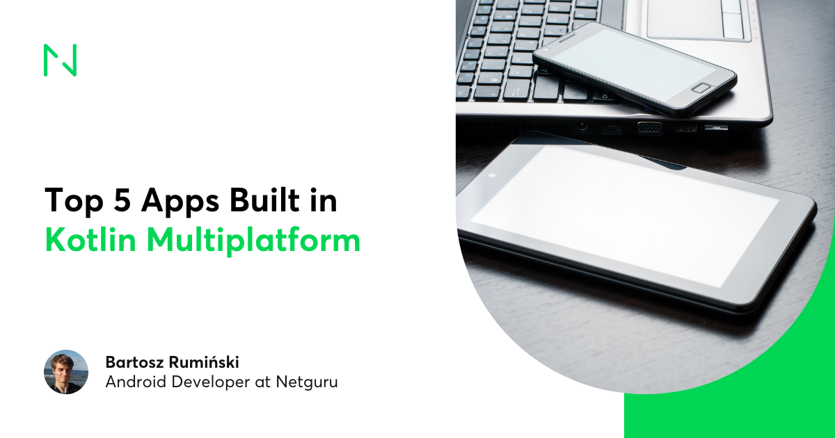 Top 5 Apps Built with Kotlin Multiplatform